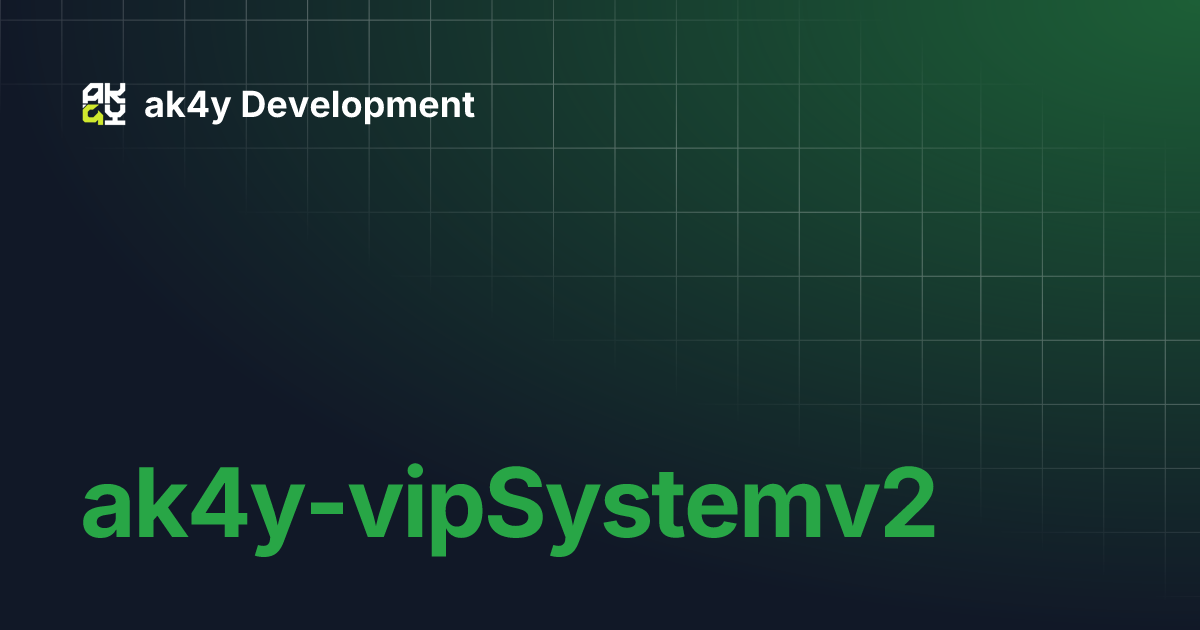ak4y-vipSystemv2 | ak4y Development